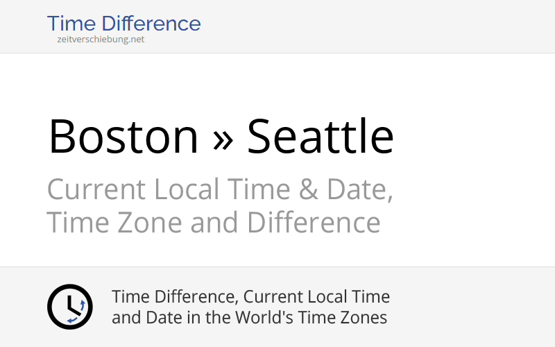 Time Difference: Boston, United States » Seattle, United States