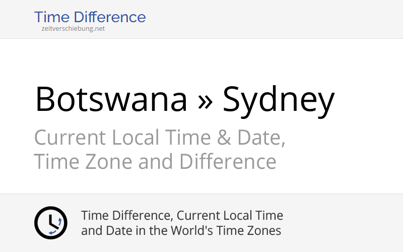 Time Difference: Botswana, Africa/Gaborone » Sydney, Australia