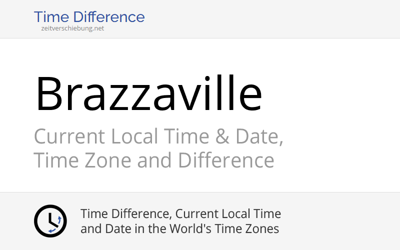 Current Local Time in Brazzaville, Republic of the Congo: Date, time ...