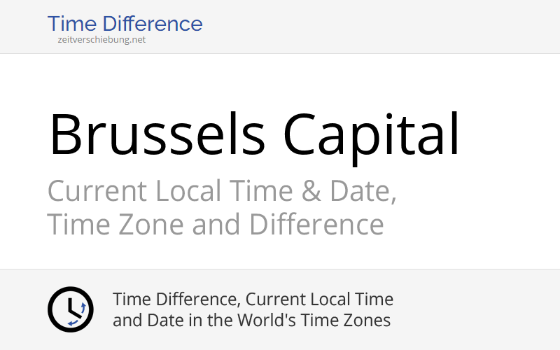 Brussels Capital, Belgium: Current Local Time & Date, Time Zone and ...
