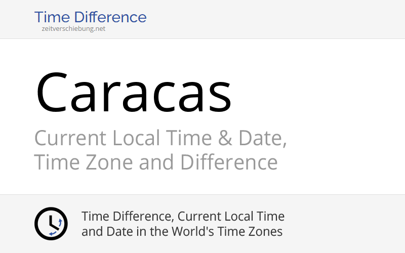Current Local Time in Caracas, Venezuela (Municipio Libertador ...