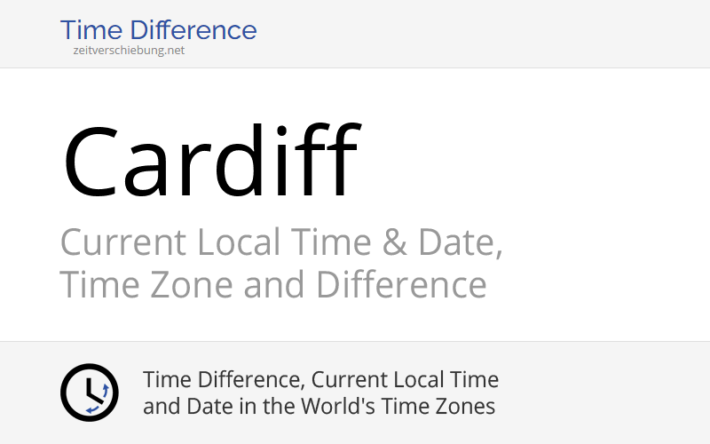 Current Local Time in Cardiff, United Kingdom (Wales): Date, time zone ...