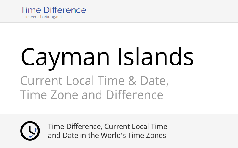 Cayman Islands, North America: Current Local Time & Date, Time Zone and ...