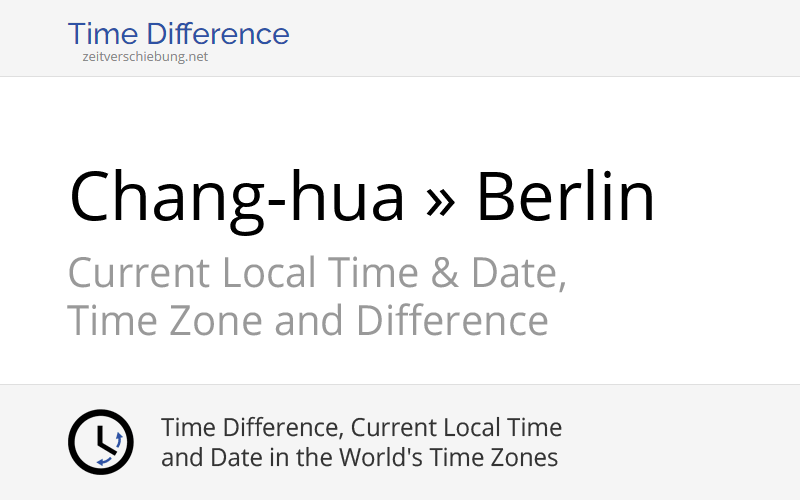 Time Difference: Chang-hua, Taiwan » Berlin, Germany