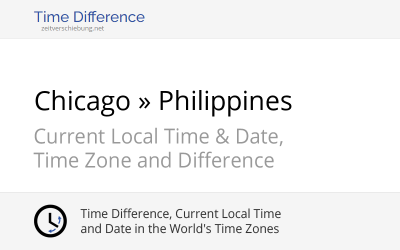 Time Difference: Chicago, United States » Philippines, Asia/Manila