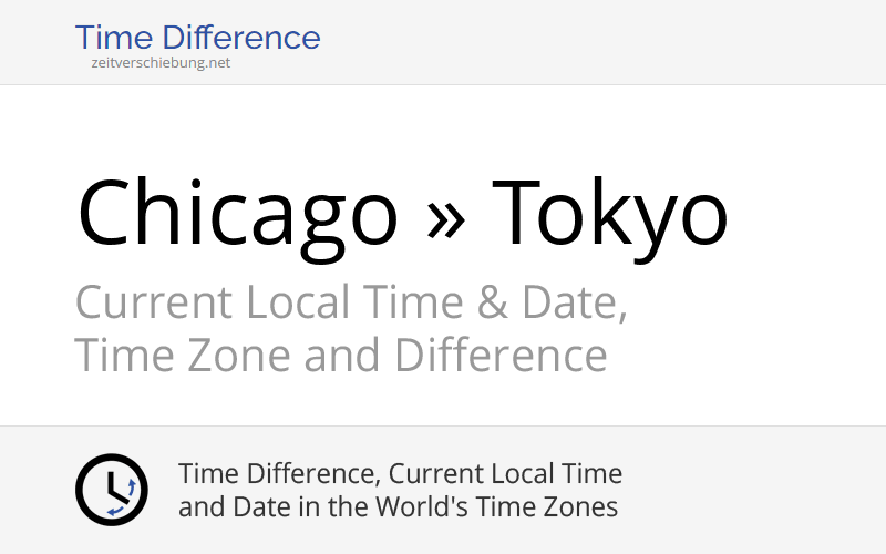 Time Difference: Chicago, United States » Tokyo, Japan