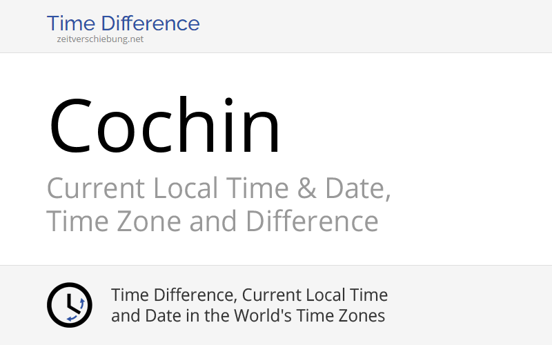 Current Local Time in Cochin, India (Ernākulam, Kerala): Date, time ...