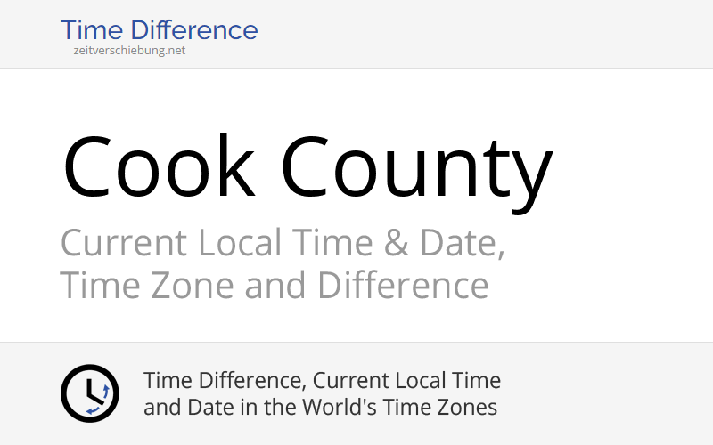 Cook County, Illinois, United States: Current Local Time & Date, Time ...