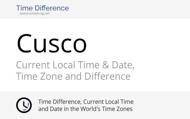 Current Local Time in Cusco, Peru (Provincia de Cusco, Cuzco Department ...
