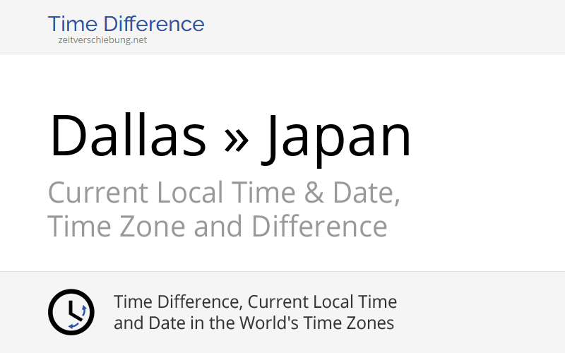 Time Difference: Dallas, United States » Japan, Asia/Tokyo