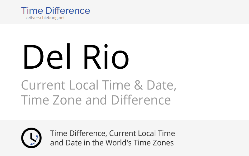 Current Local Time in Del Rio, United States (Val Verde County, Texas ...