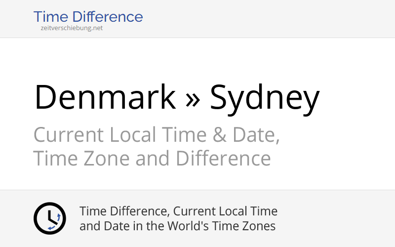 Time Difference: Denmark, Europe/Copenhagen » Sydney, Australia