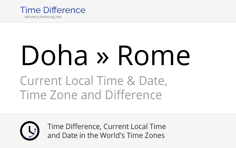 Time Difference: Doha, Qatar » Rome, Italy