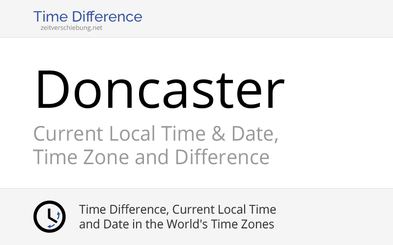 Current Local Time in Doncaster, United Kingdom (England): Date, time ...