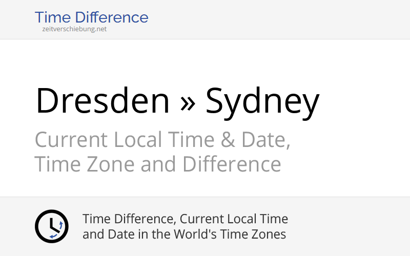 Time Difference: Dresden, Germany » Sydney, Australia