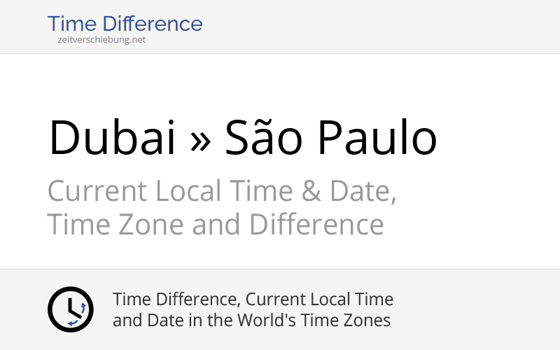Time Difference: Dubai, United Arab Emirates » São Paulo, Brazil