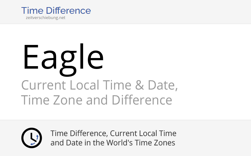 Current Local Time in Eagle, United States (Ada County, Idaho): Date ...