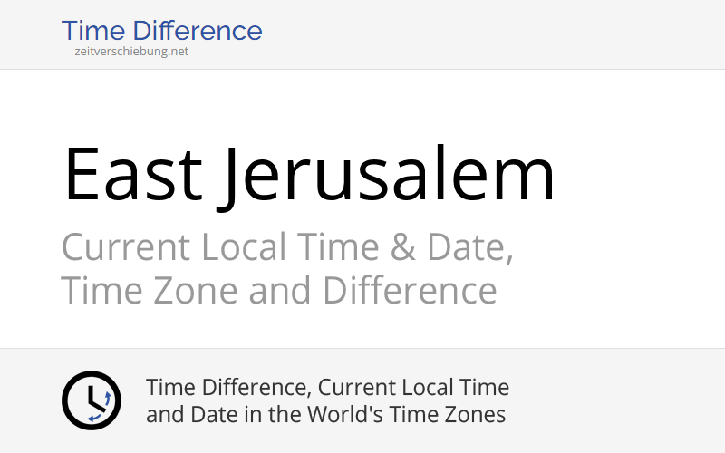 Current Local Time in East Jerusalem, Palestinian Territory (Al Quds ...