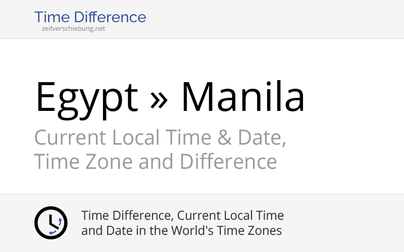 Time Difference: Egypt, Africa/Cairo » Manila, Philippines