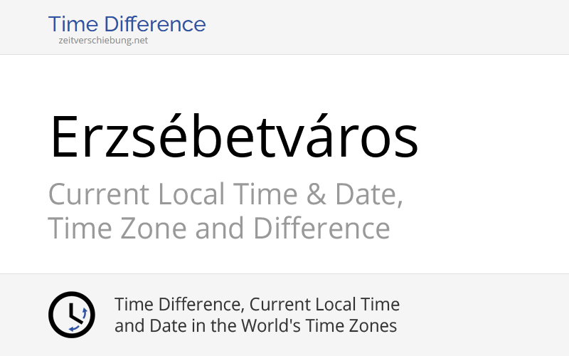 Current Local Time in Erzsébetváros, Hungary (Budapest VII., Budapest ...