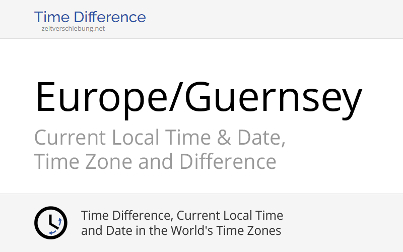 Europe/Guernsey: Time Zone in Guernsey, Current local time