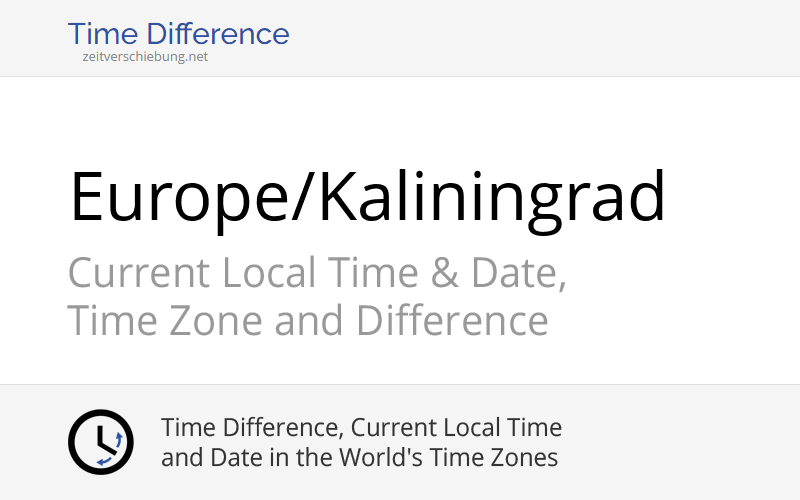 Europe/Kaliningrad: Time Zone in Russia, Current local time