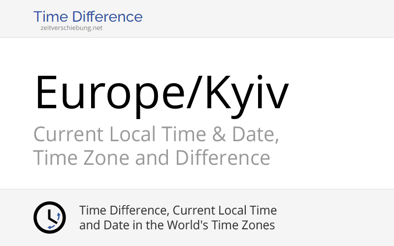 Europe/Kyiv: Time Zone in Ukraine, Current local time