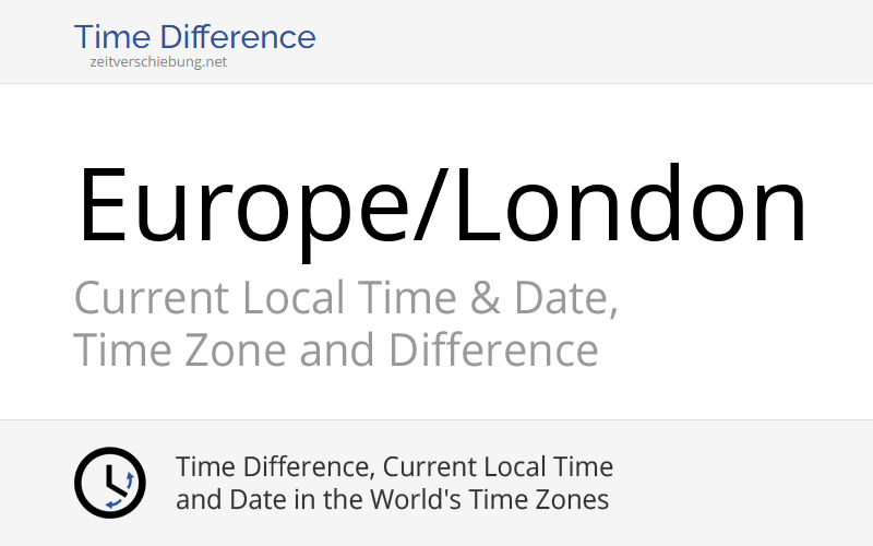 Europe/London: Time Zone in United Kingdom, Current local time