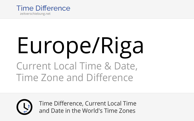 Europe/Riga: Time Zone in Latvia, Current local time