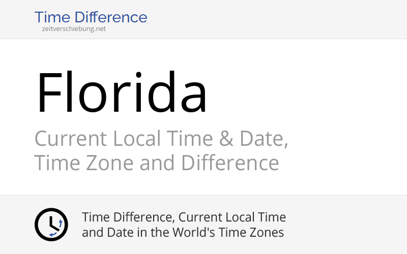 Florida, United States: Current Local Time & Date, Time Zone and Time ...