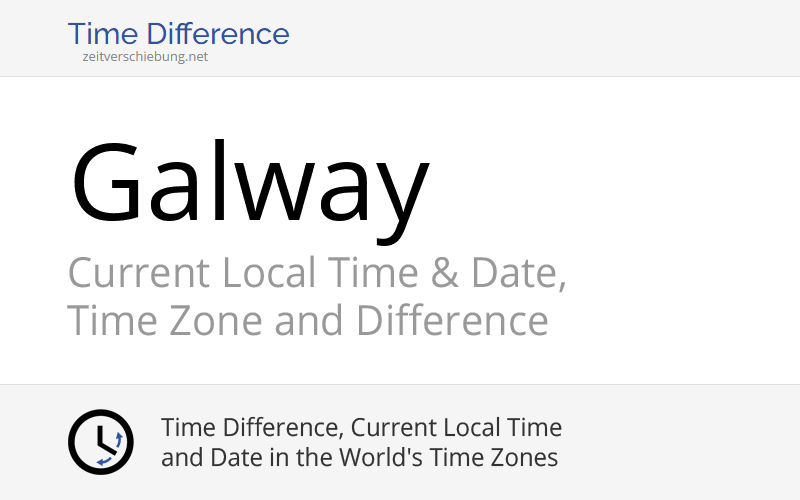 Current Local Time in Galway, Ireland (County Galway, Connacht): Date ...