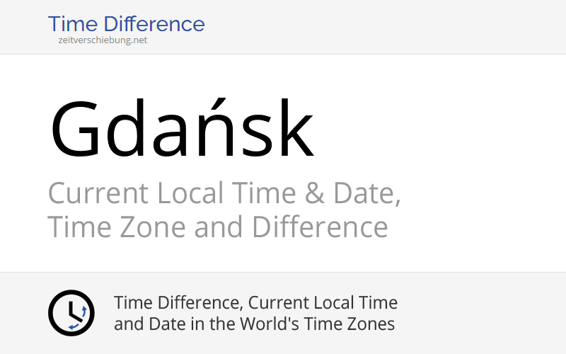 Current Local Time in Gdańsk, Poland (Pomerania): Date, time zone, time ...