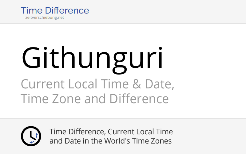 Current Local Time in Githunguri, Kenya (Machakos County): Date, time ...