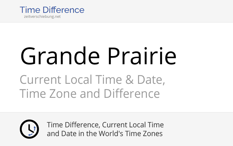 Current Local Time in Grande Prairie, Canada (Alberta): Date, time zone ...