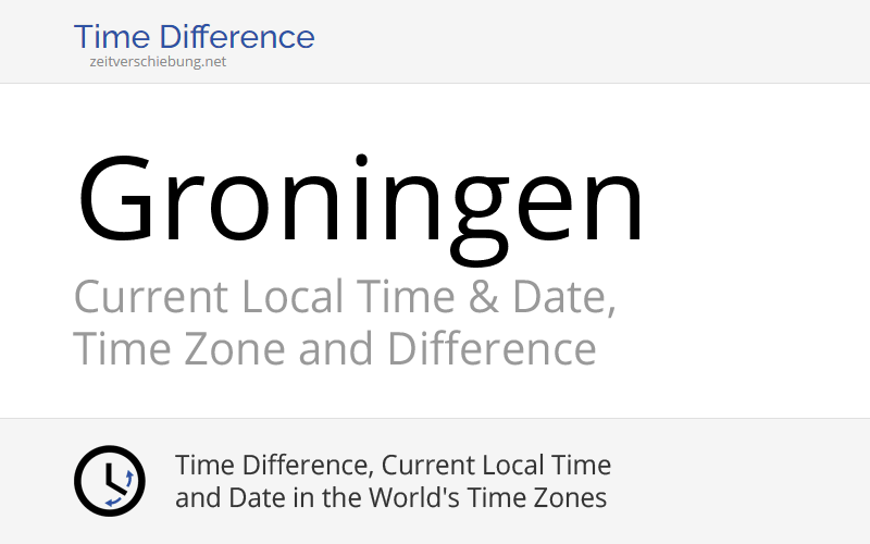 Current Local Time in Groningen, The Netherlands (Gemeente Groningen ...
