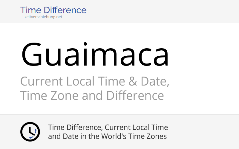 Current Local Time in Guaimaca, Honduras (Francisco Morazán Department ...