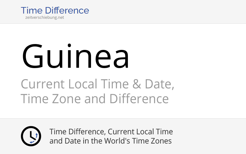 Guinea, Africa: Current Local Time & Date, Time Zone and Time Difference