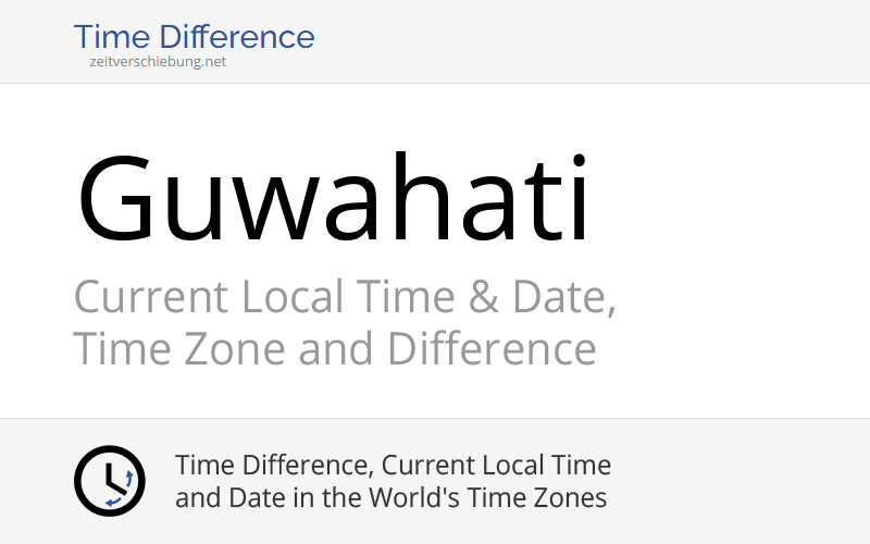 Current Local Time in Guwahati, India (Kamrup Metropolitan, Assam ...