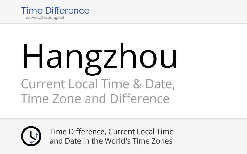 Current Local Time in Hangzhou, China (Hangzhou Shi, Zhejiang): Date ...