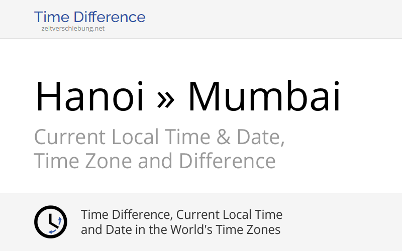 Time Difference: Hanoi, Vietnam » Mumbai, India