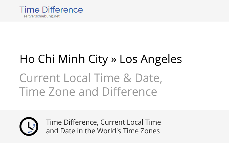 Time Difference: Ho Chi Minh City, Vietnam » Los Angeles, United States