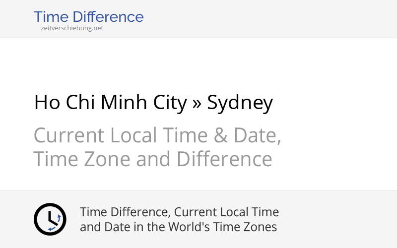 Time Difference: Ho Chi Minh City, Vietnam » Sydney, Australia