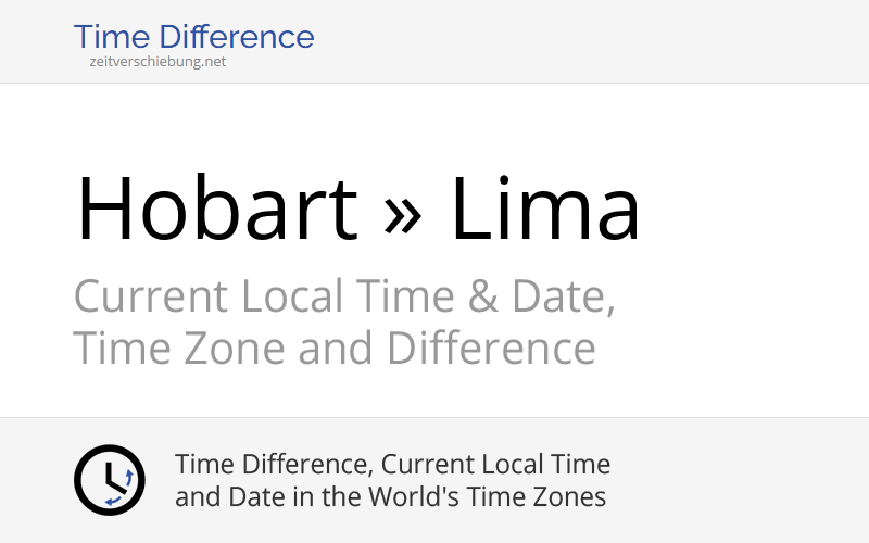 Time Difference: Hobart, Australia » Lima, Peru