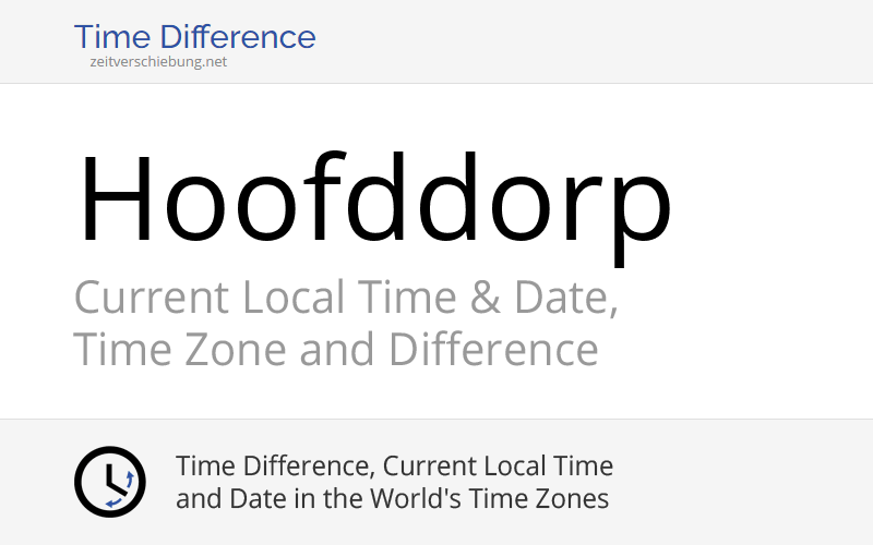 Current Local Time in Hoofddorp, The Netherlands (Gemeente ...