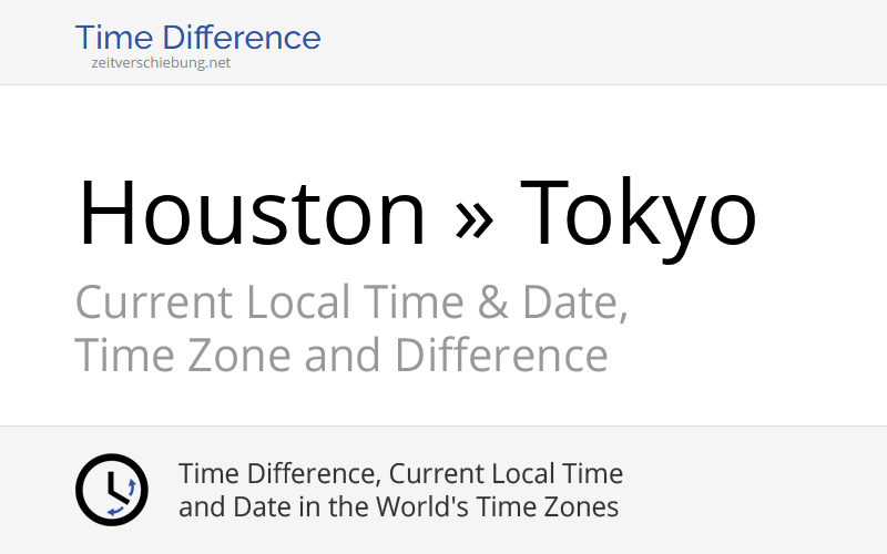 Time Difference: Houston, United States » Tokyo, Japan