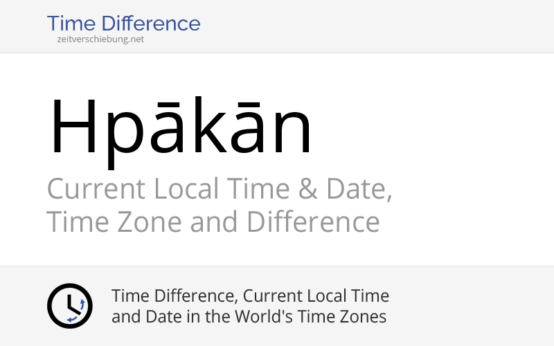 Current Local Time in Hpākān, Myanmar (Mohnyin District, Kachin State ...