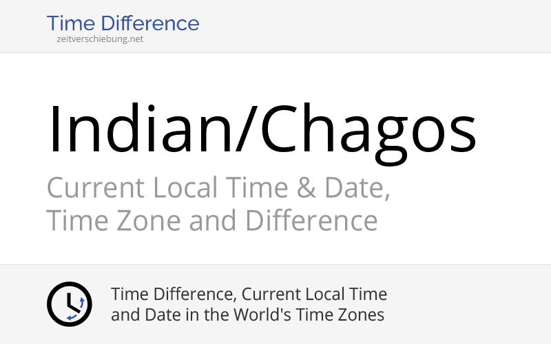 Indian/Chagos: Time Zone in British Indian Ocean Territory, Current ...
