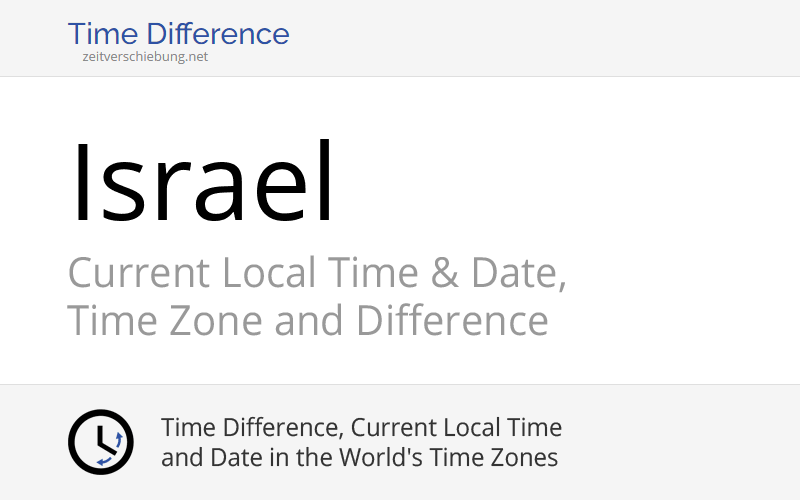 Israel, Asia: Current Local Time & Date, Time Zone and Time Difference