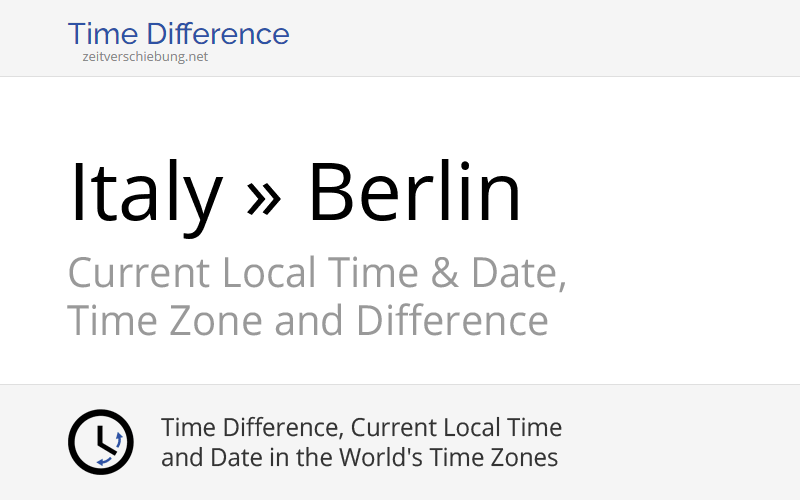 Time Difference: Italy, Europe/Rome » Berlin, Germany