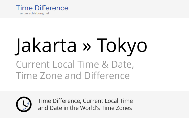 Time Difference: Jakarta, Indonesia » Tokyo, Japan